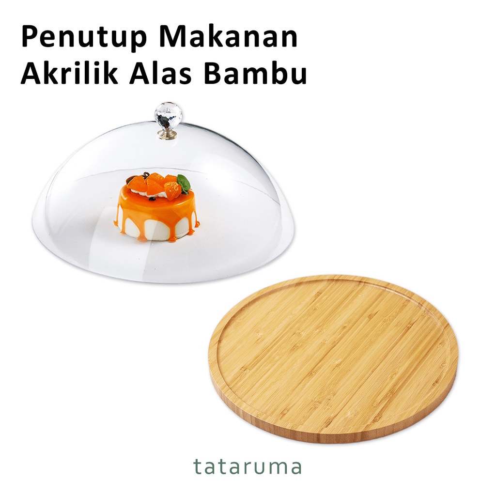 Jual TATARUMA Dome SATUAN - Penutup Makanan Kue Roti Akrilik Alas Bambu ...