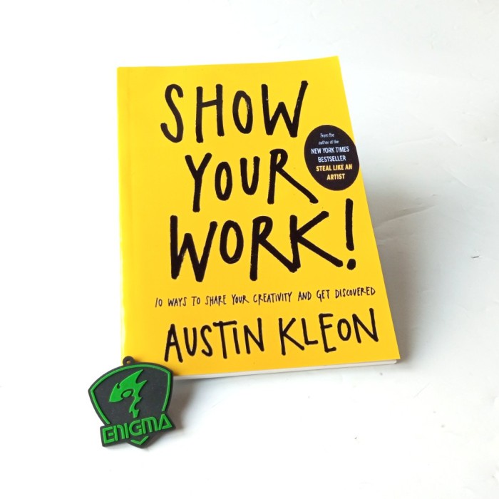 Jual BUKU SHOW YOUR WORK BY AUSTIN KLEON - ENIGMAZONE | Shopee Indonesia