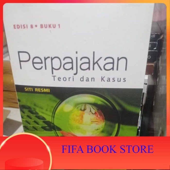 Jual Perpajakan Teori dan Kasus edisi 8 buku 1 by Siti Resmi | Shopee Indonesia