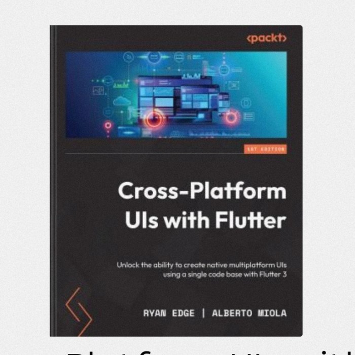 Jual Cross-Platform UIs with Flutter: Unlock the ability to create native | Shopee Indonesia