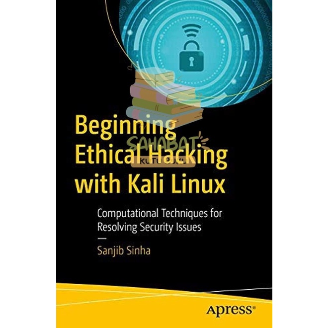 Jual BUKU BEGINNING ETHICAL HACKING WITH KALI LINUX - SANJIB SINHA ... Jual BUKU BEGINNING ETHICAL HACKING WITH KALI LINUX - SANJIB SINHA ...