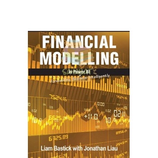Jual Buku Financial Modelling in Power BI - Liam Bastick, Jonathan Liau ...