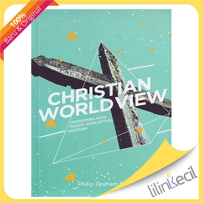 Jual Buku Christian Worldview - Terjemahan (Philip Graham Ryken ...