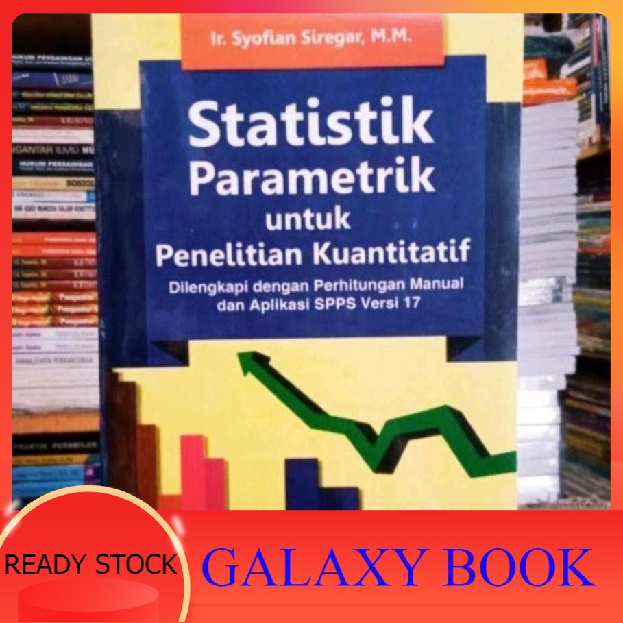 Jual Buku Statistik Parametrik untuk penelitian kuantitatif by Syofian Siregar | Shopee Indonesia