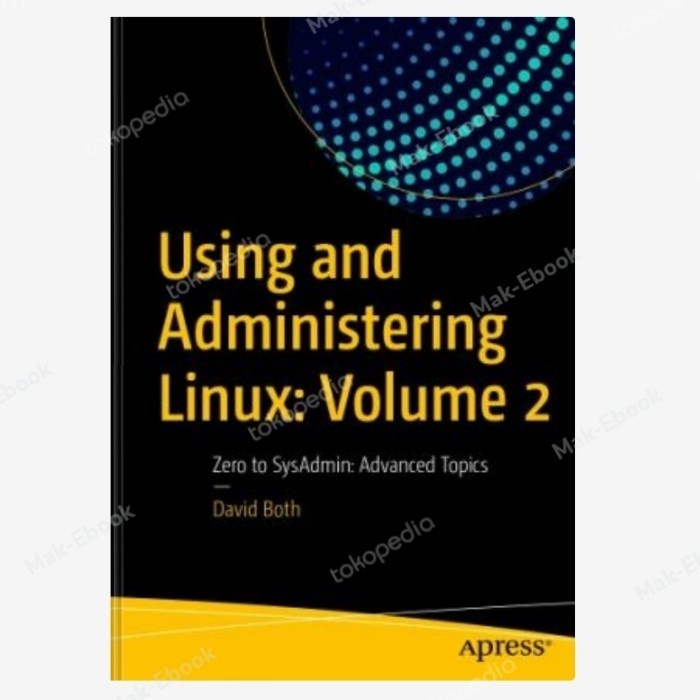Jual Buku Using And Administering Linux: Volume 2: Zero To SysAdmin | Shopee Indonesia