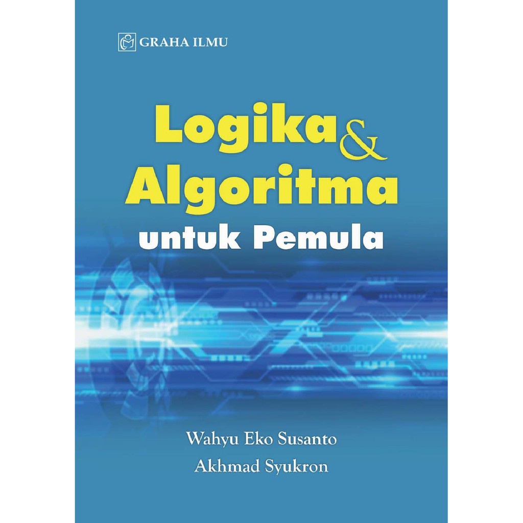 Jual Buku Logika dan Algoritma untuk Pemula - Wahyu Eko Susanto ...