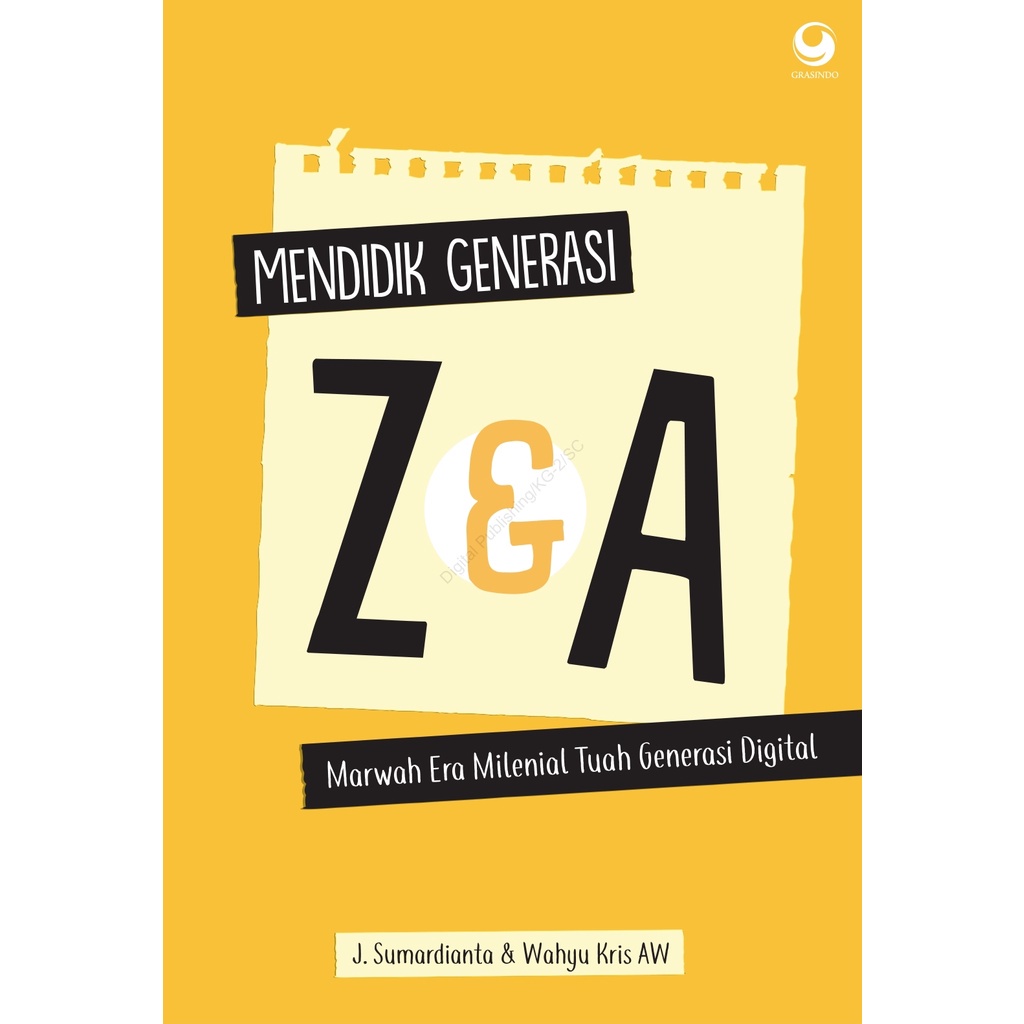 Jual BUKU Mendidik Generasi Z dan A: Marwah Era Milenial Tuah Generasi Digital - J. Sumardianta ...