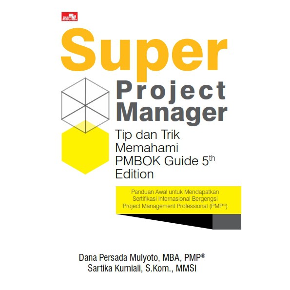 Jual BUKU SUPER PROJECT MANAGER - TIP & TRIK MEMAHAMI PMBOK GUIDE 5TH | Ready | Shopee Indonesia