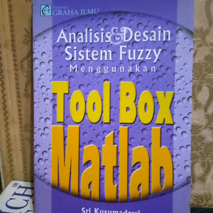 Jual ORI ANALISIS DESAIN SISTEM FUZZY MENGGUNAKAN TOOL BOX MATLAB SRI ...