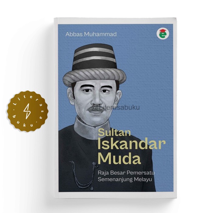 Jual Biografi Sultan Iskandar Muda: Raja Besar Pemersatu Semenanjung ...