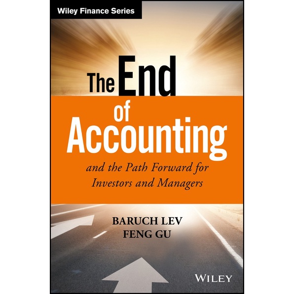 Jual buku Baruch Lev, Feng Gu - The End of Accounting | Shopee Indonesia