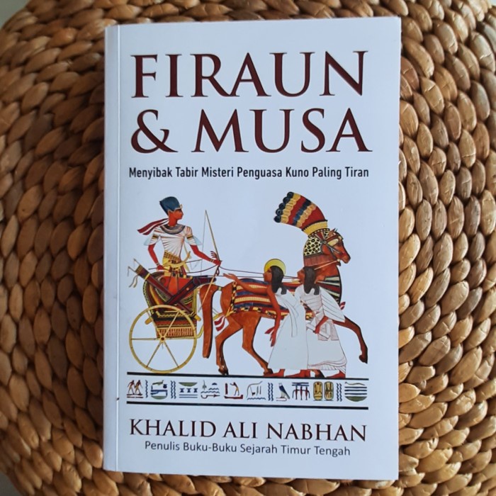 Jual Buku Firaun dan Musa - Menyibak tabir misteri tiran, Khalid Ali ...