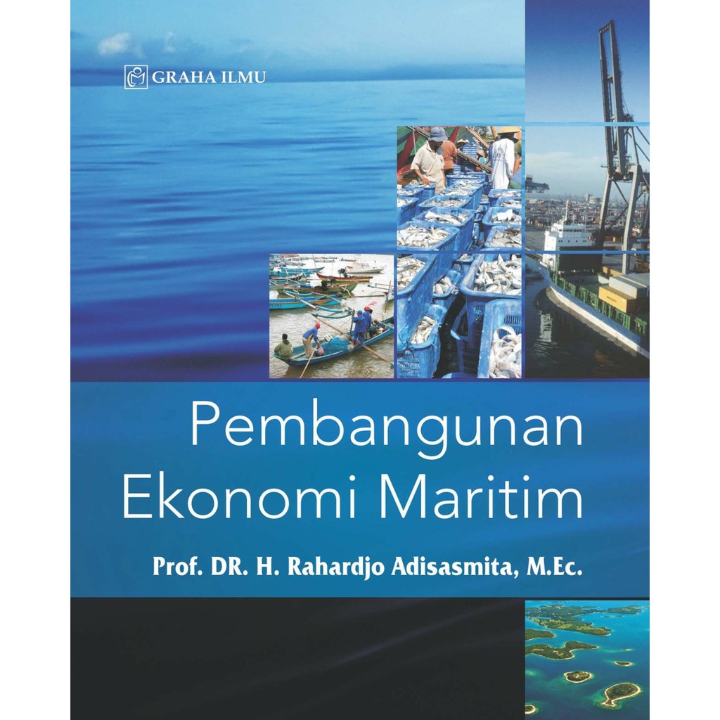 Jual Buku Pembangunan Ekonomi Maritim - Rahardjo Adisasmita | Ready ...