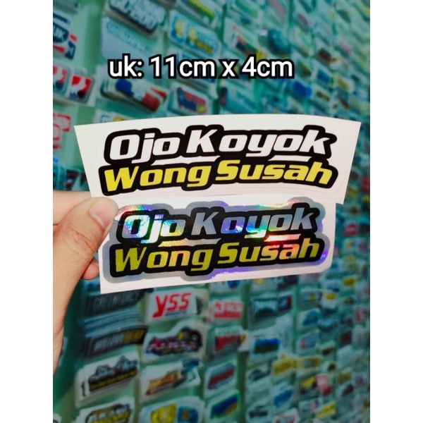 Jual Sticker printing OJO KOYOK WONG SUSAH JDM | Shopee Indonesia