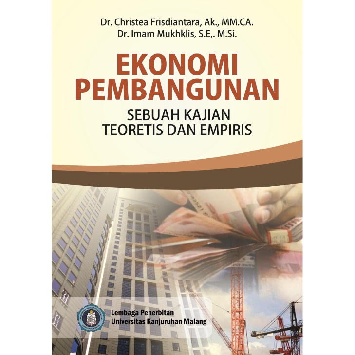 Jual Buku Ekonomi Pembangunan sebuah Kajian Teoretis dan Empiris - Christea Frisdiantara | Ready ...