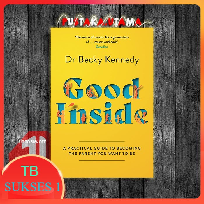 Jual Good Inside : A Guide to Becoming the Parent By Becky Kennedy ...