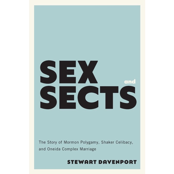 Jual Buku import Sex and Sects: The Story of Mormon Polygamy, Shaker ...