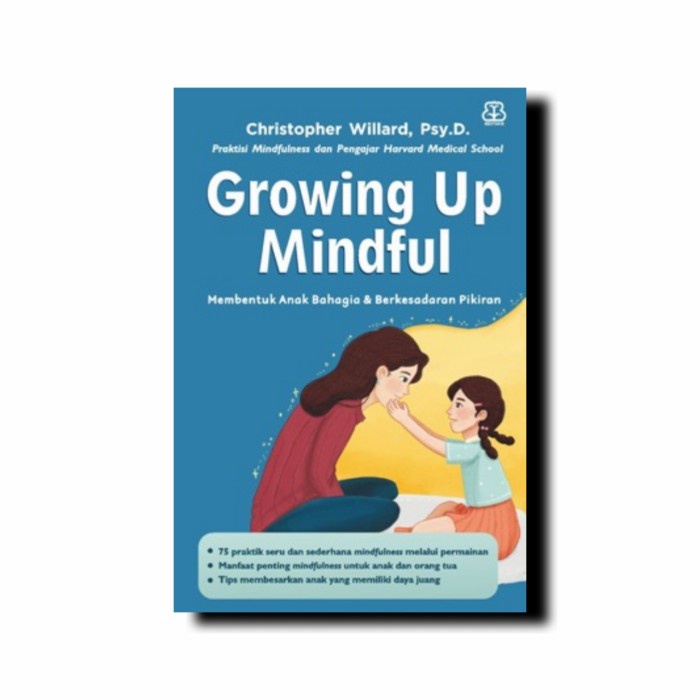 Jual BUKU GROWING UP MINDFUL - CHRISTOPHER WILLARD PSY.D | Shopee Indonesia