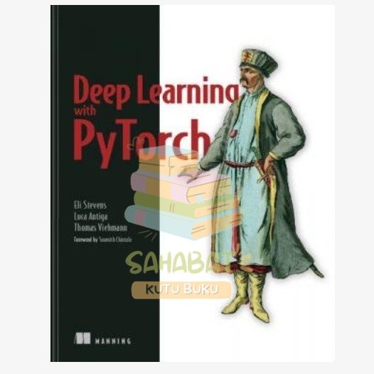 Jual Buku Deep Learning With Pytorch - Eli Stevens | Shopee Indonesia