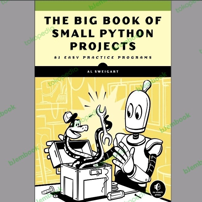 Jual Buku The Big Book of Small Python Projects: 81 Easy Practice Programs | Shopee Indonesia