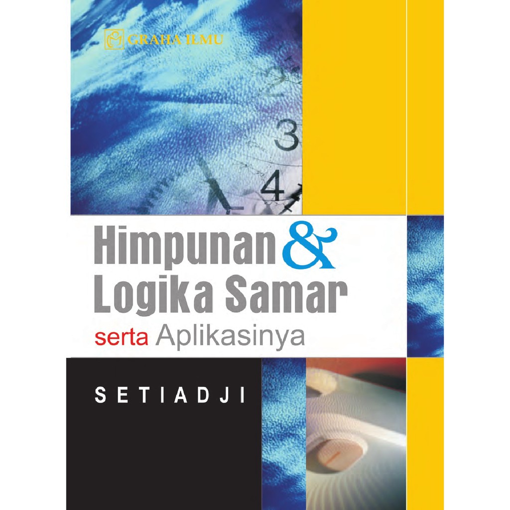 Jual Buku Himpunan & logika samar serta aplikasinya - Setiadji | Ready ...