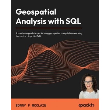 Jual Geospatial Analysis with SQL: A hands-on guide to performing ...