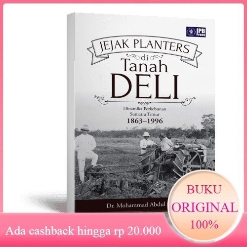 Jual Original Buku Jejak Planters di Tanah Deli Dinamika Perkebunan di ...