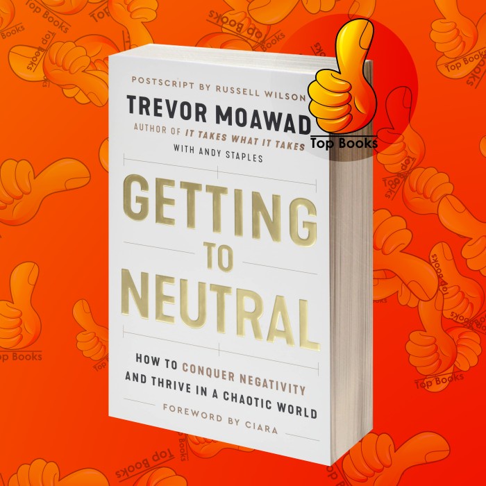Jual Getting to Neutral: How to Conquer Negativity and Thrive in a ...