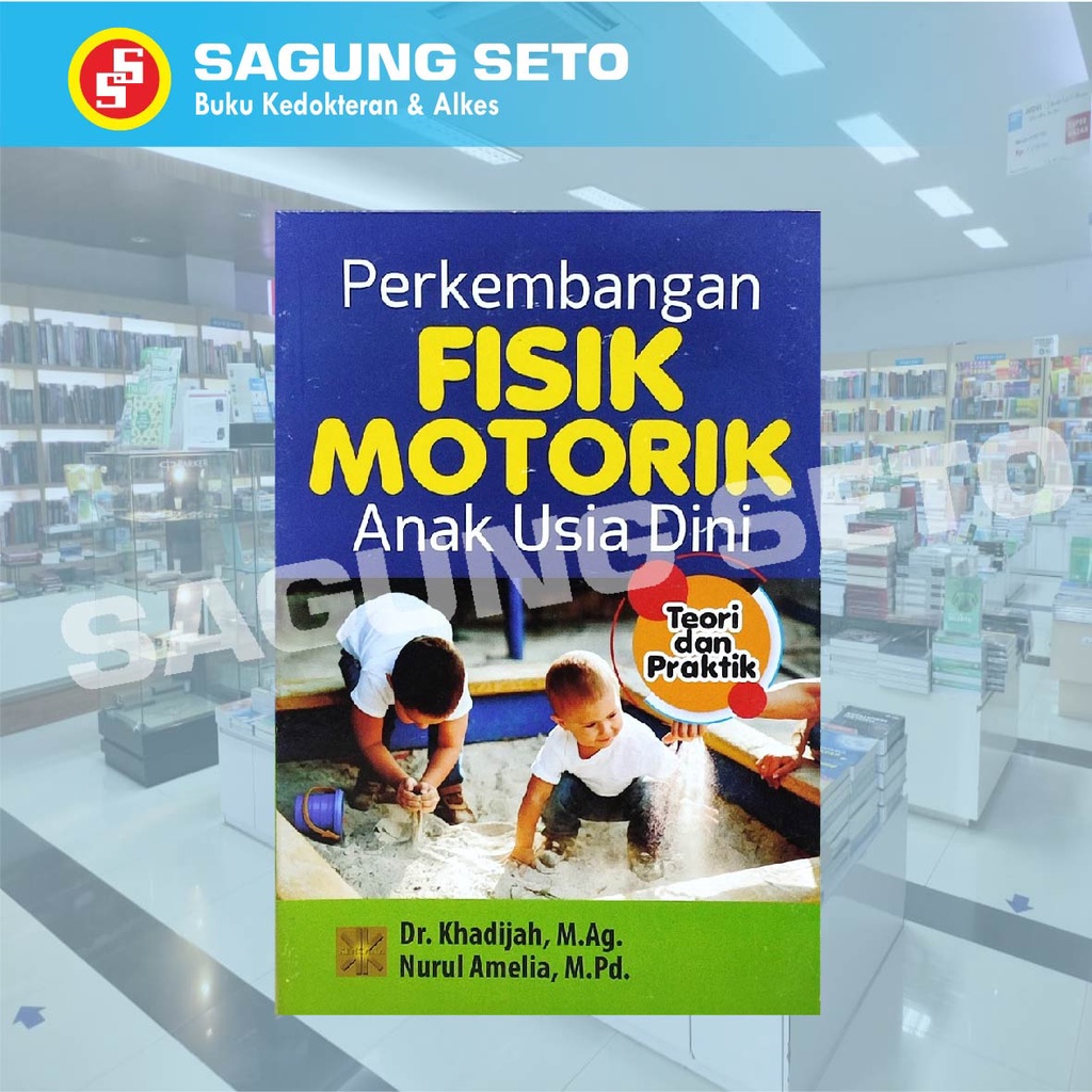 Jual PERKEMBANGAN FISIK MOTORIK ANAK USIA DINI - DR. KHADIJAH | Shopee Indonesia