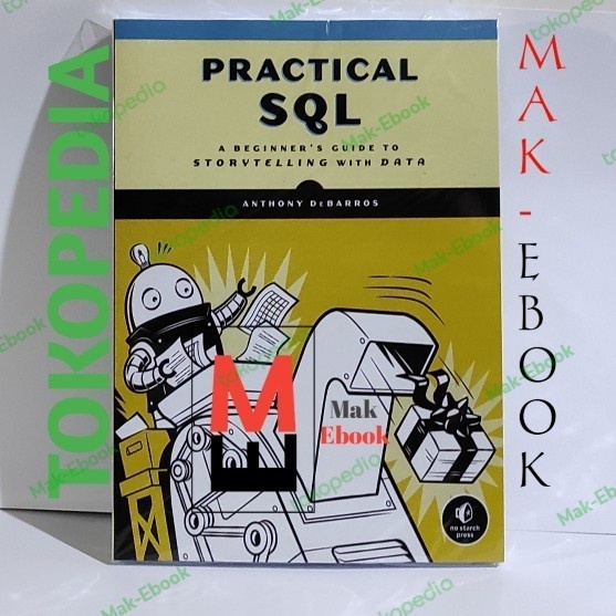 Jual Buku Practical SQL: A Beginner’s Guide to Storytelling with Data ... Jual Buku Practical SQL: A Beginner’s Guide to Storytelling with Data ...