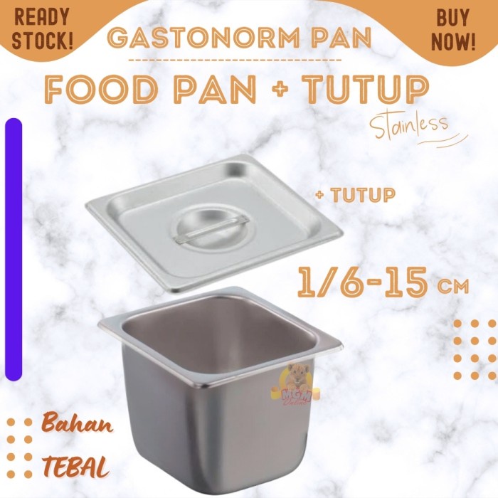 Jual Food pan 1/6 tinggi 15cm Stainless plus TUTUP gastonorm pan TEBAL | Shopee Indonesia