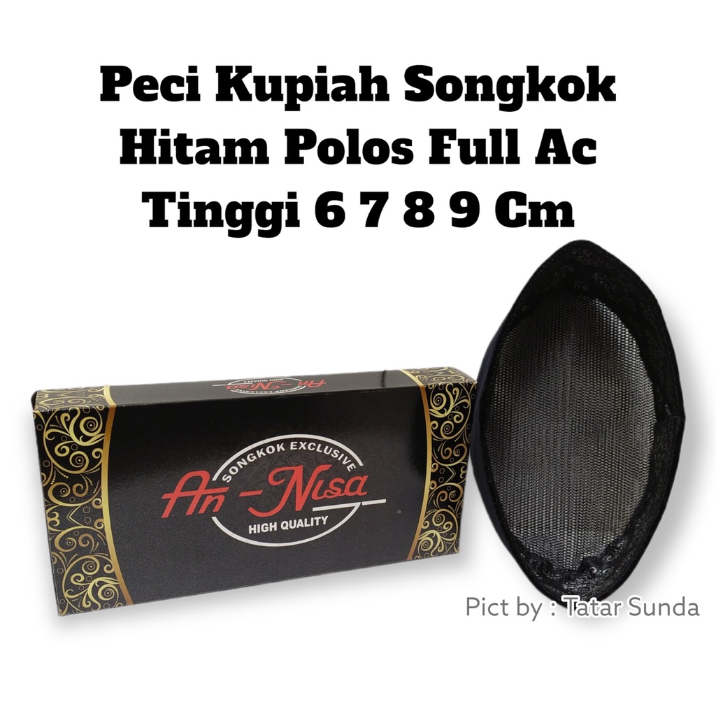 Jual Exclusive Peci Full Ac An Nisa Tinggi 6 7 8 9 Cm Kupiah Songkok Hitam Nasional Full Ac ...