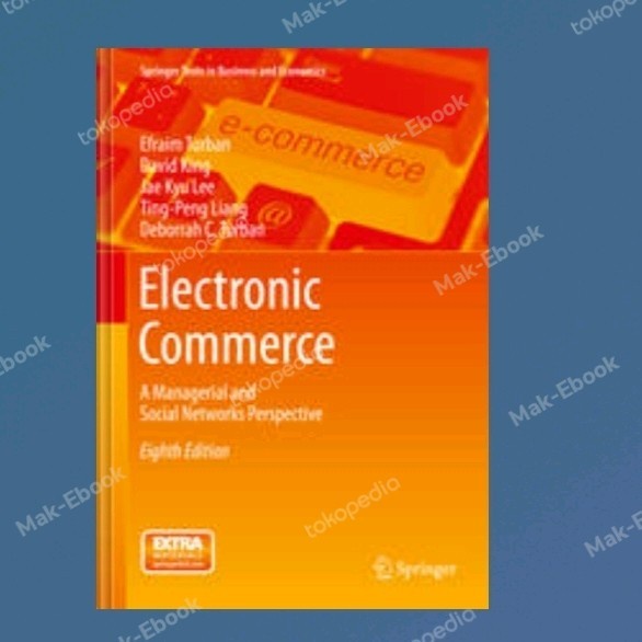 Jual Buku Electronic Commerce: A Managerial and Social Networks Perspective | Shopee Indonesia