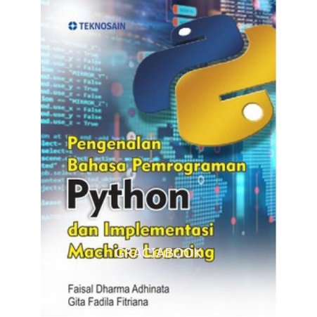 Jual Buku Pengenalan Bahasa Pemrograman Python dan Implementasi Machine Learning - Faisal Dharma ...