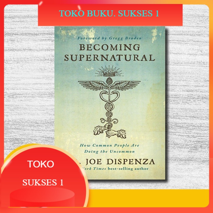 Jual Buku Becoming Supernatural by Joe Dispenza (English Version) | Shopee Indonesia