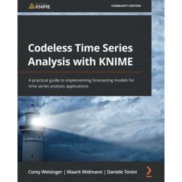 Jual Buku Codeless Time Series Analysis with KNIME: A practical guide ...