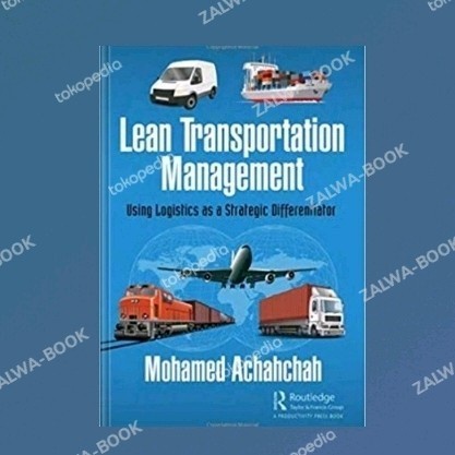 Jual Lean Transportation Management: Using Logistics as a Strategic ...