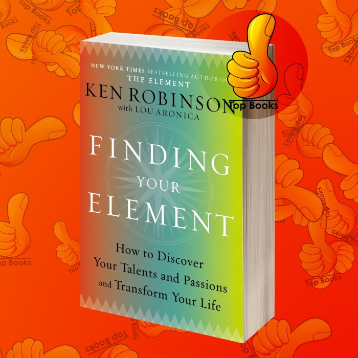 Jual Finding Your Element: How to Discover Your Talents and Passions and T | Shopee Indonesia