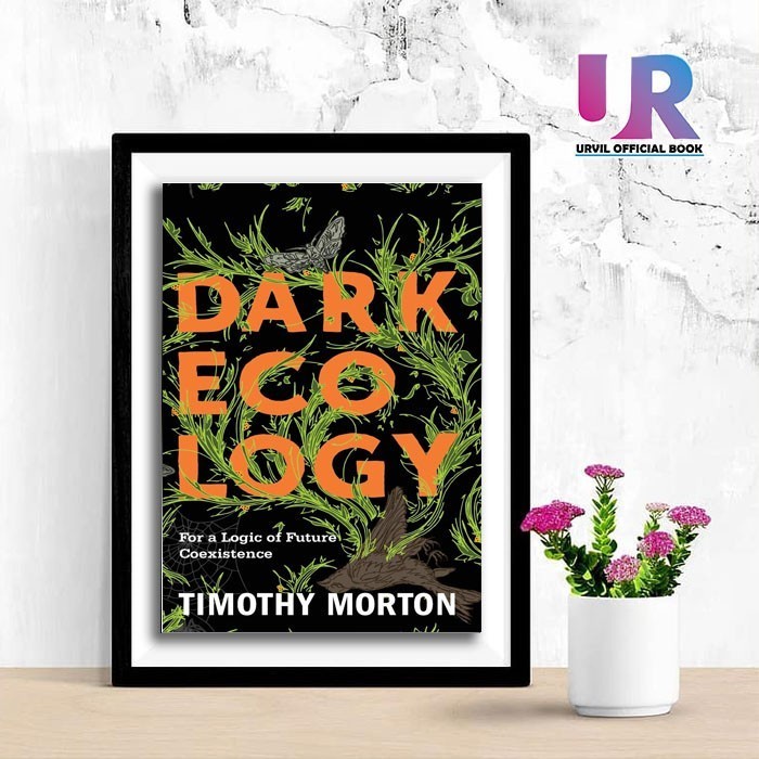Jual Dark Ecology By Timothy Morton ( English ) | Shopee Indonesia