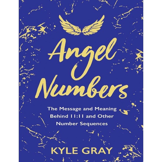 Jual buku ANGEL NUMBERS the messages and meaning behind 11 (Gray, Kyle ...