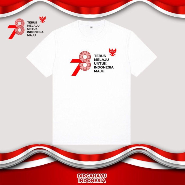 Jual Promo - Kaos Hari kemerdekaan Indonesia 78th / Kaos combeds Terus Meraju Untuk - Putih, M ...