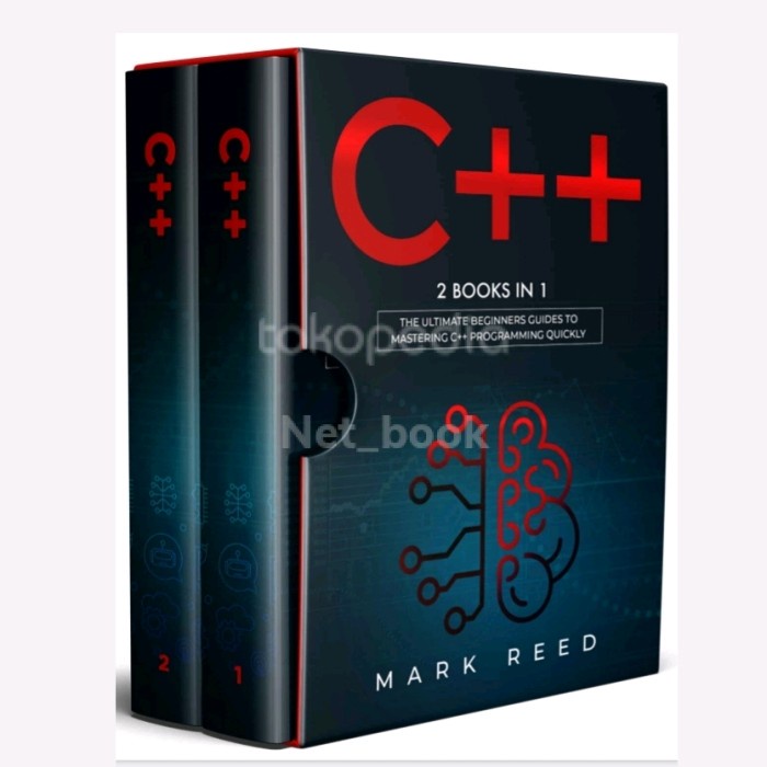 Jual Buku C++: 2 BOOKS IN 1 - The Ultimate Beginners Guide To Mastering ...