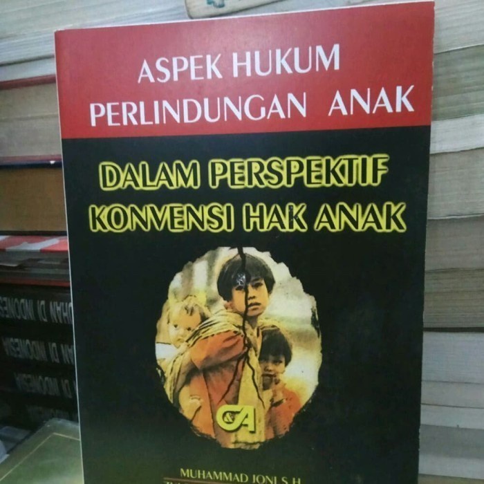 Jual Buku ASPEK HUKUM PERLINDUNGAN ANAK DALAM PERSPEKTIF MUHAMMAD JONI | Shopee Indonesia