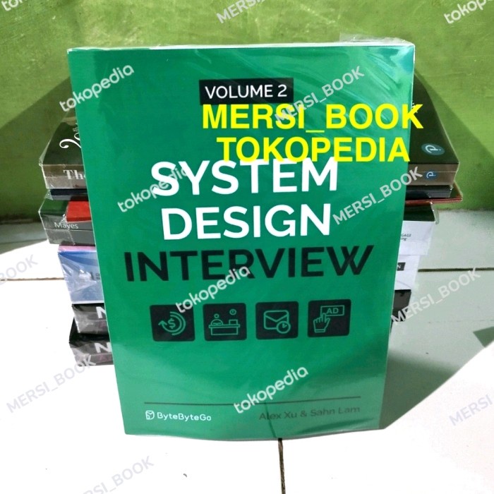 Jual system design interview – an insider's guide: volume 2 Alex Xu ...