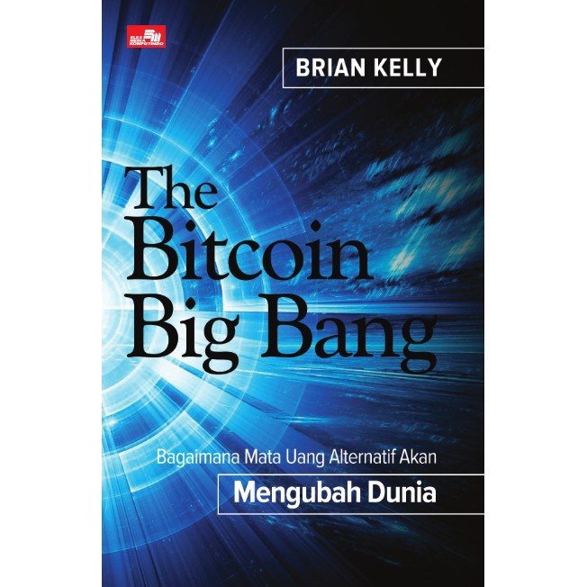 Jual Buku The Bitcoin Big Bang - Brian Kelly | Shopee Indonesia