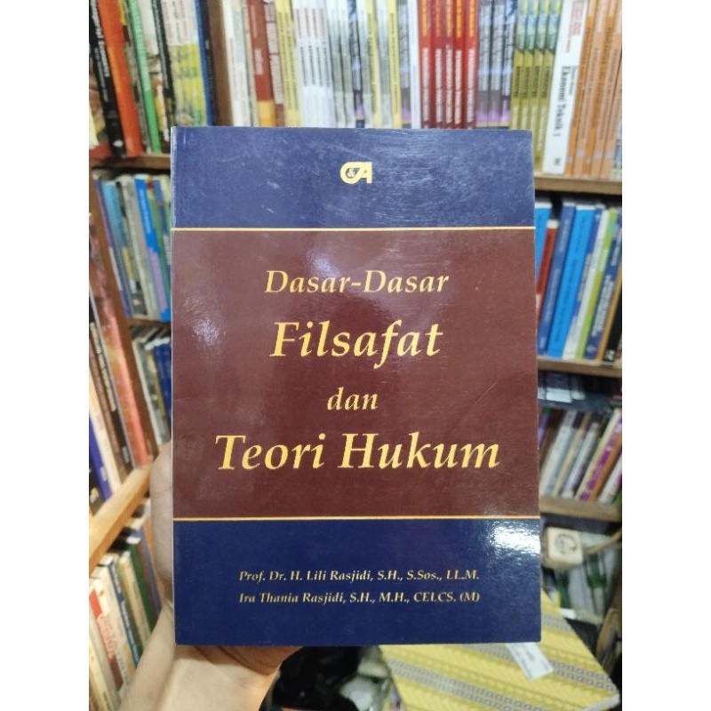 Jual BUKU DASAR DASAR FILSAFAT DAN TEORI HUKUM - Dr. H. Lili Rasjidi ...