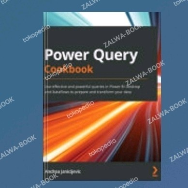 Jual Power Query Cookbook: Use effective and powerful queries in Power BI | Shopee Indonesia