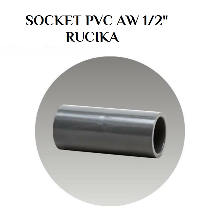 Jual SOCK AW 1/2" FITTING PIPA PVC MERK RUCIKA | SOCKET PVC AW 1/2 ...