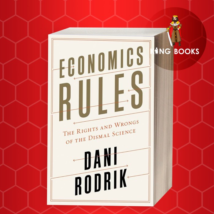 Jual Economics Rules: The Rights and Wrongs of the Dismal Science ...