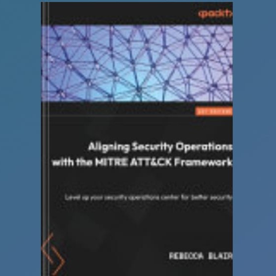 Jual Buku Aligning Security Operations with the MITRE ATT&CK Framework | Shopee Indonesia